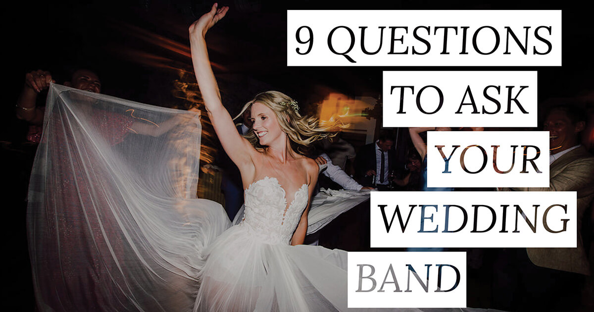 9 Essential Questions You Should Ask Your Wedding Music Band 9-essential-questions-you-should-ask-your-wedding-music-band